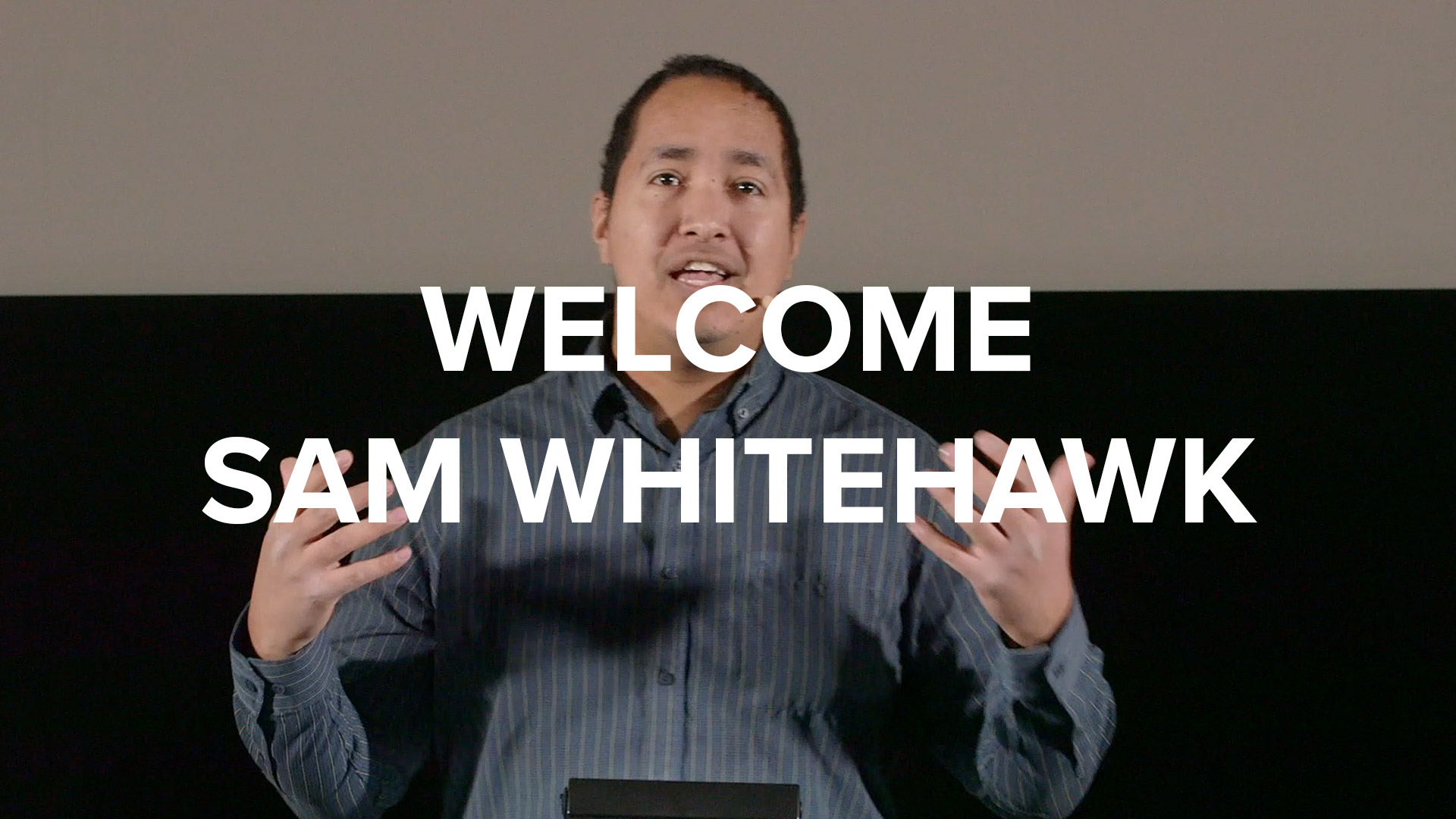 Welcome Sam Whitehawk - | Grace Fellowship | Saskatoon Church | Warman ...
